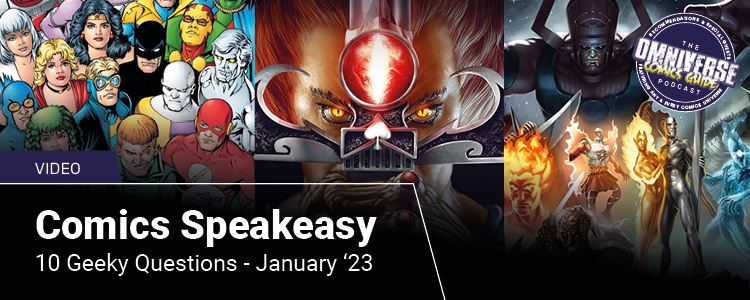 Comics-Speakeasy-10-Geeky-Questions-Jan-23-video – Omniverse Comics Guide