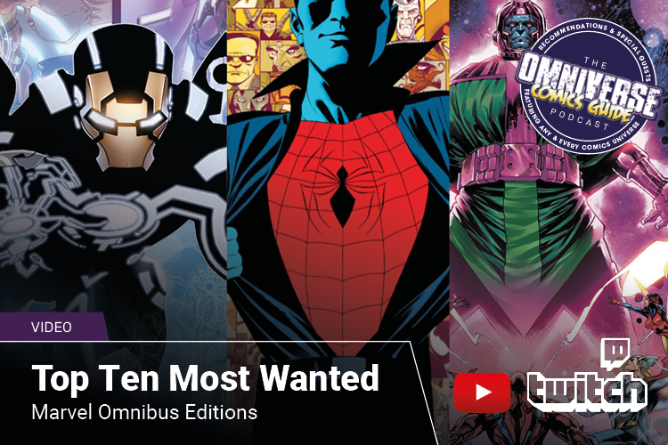 Most Wanted Marvel Omnibus Editions – Video – Omniverse Comics Guide