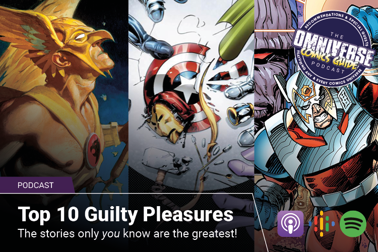 Top-10-Guilty-Pleasures-Podcast – Omniverse Comics Guide